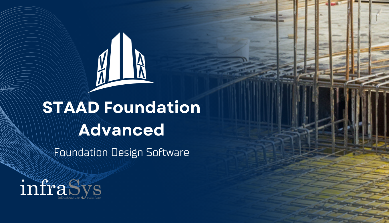 Infrasys, Inc. | STAAD Foundation Advanced